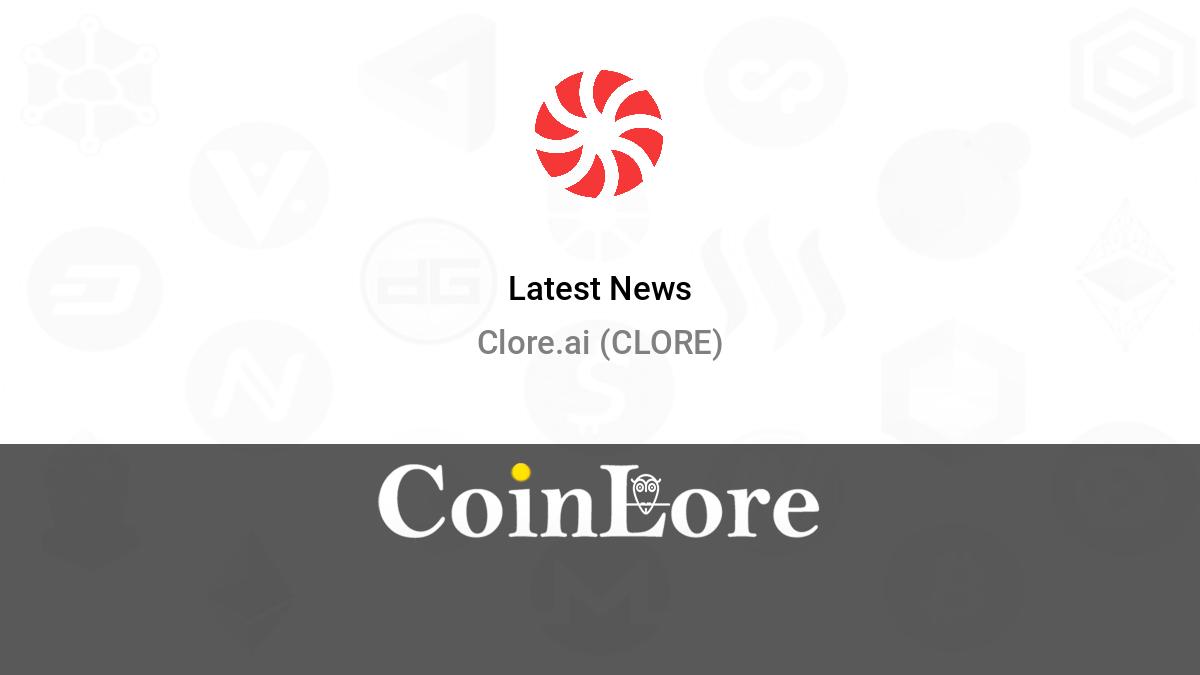 Clore.ai CLORE News CoinLore