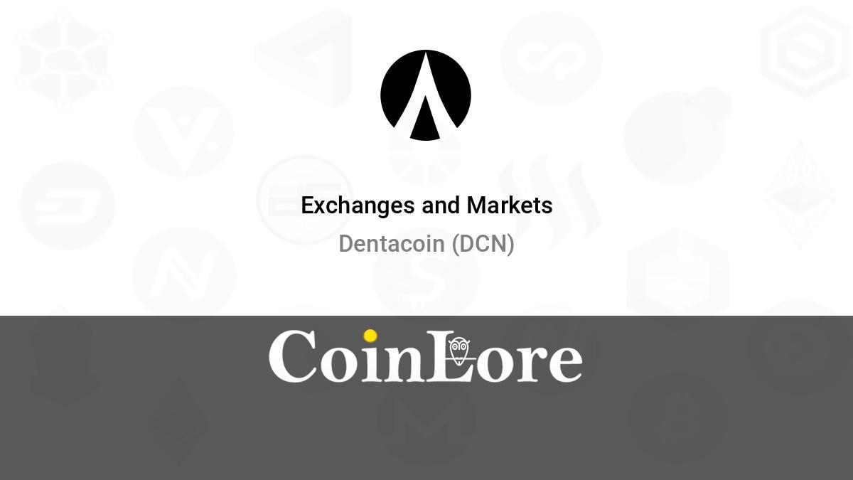 Dentacoin DCN Exchanges Where to Buy Sell Trade CoinLore