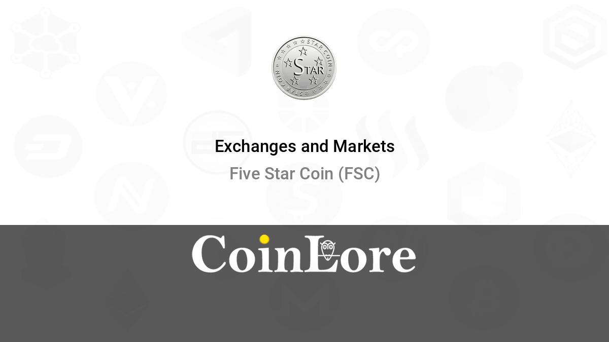 Five Star Coin FSC Exchanges Where to Buy Sell Trade CoinLore