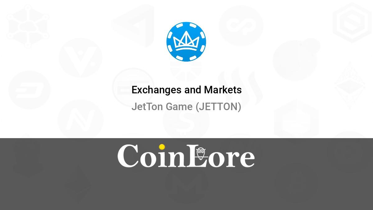 JetTon Game (JETTON) 交易 | CoinLore