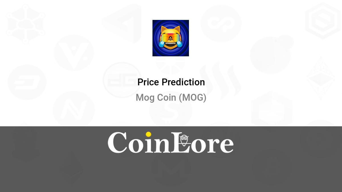 Mog Coin Price prediction, Short/Long Forecast - CoinLore