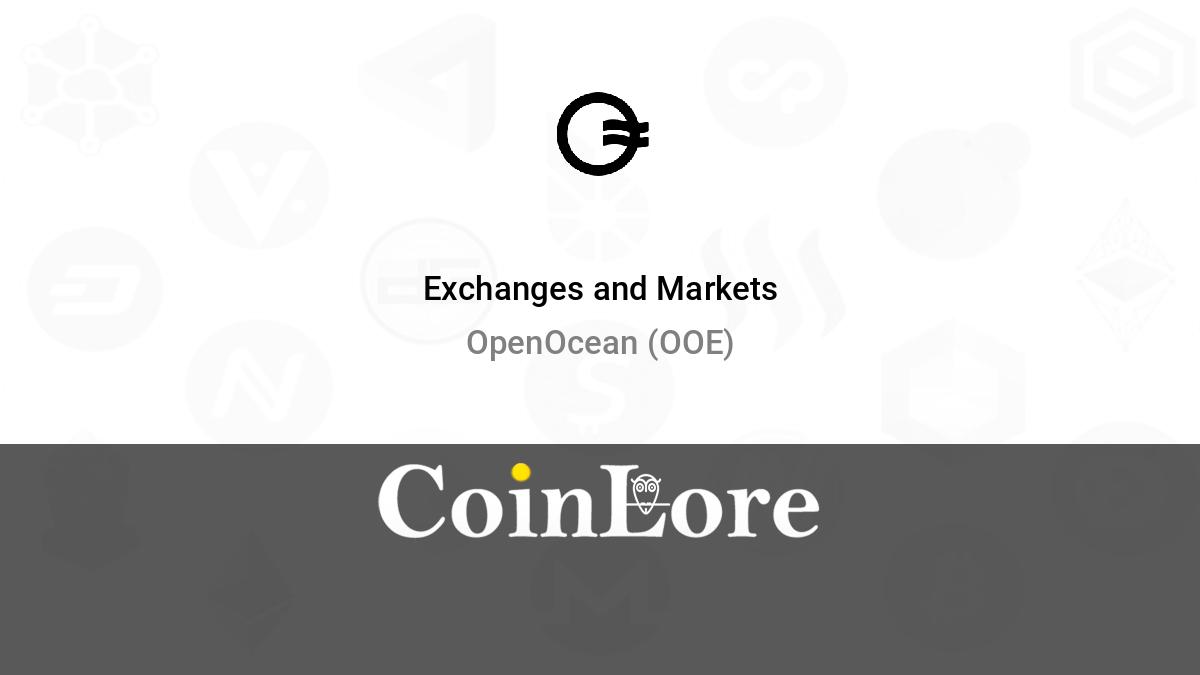 OpenOcean OOE Exchanges Where to Buy Sell Trade CoinLore