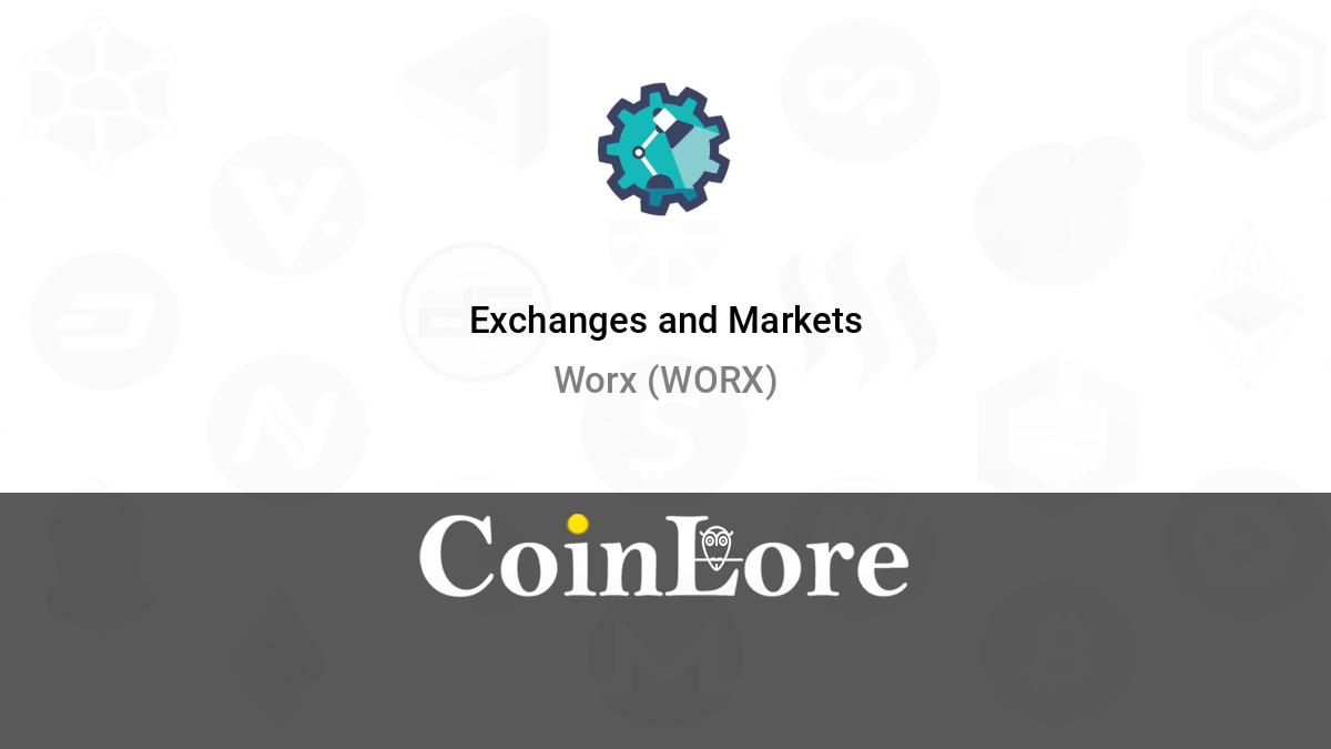 Worx WORX Exchanges Where to Buy Sell Trade CoinLore